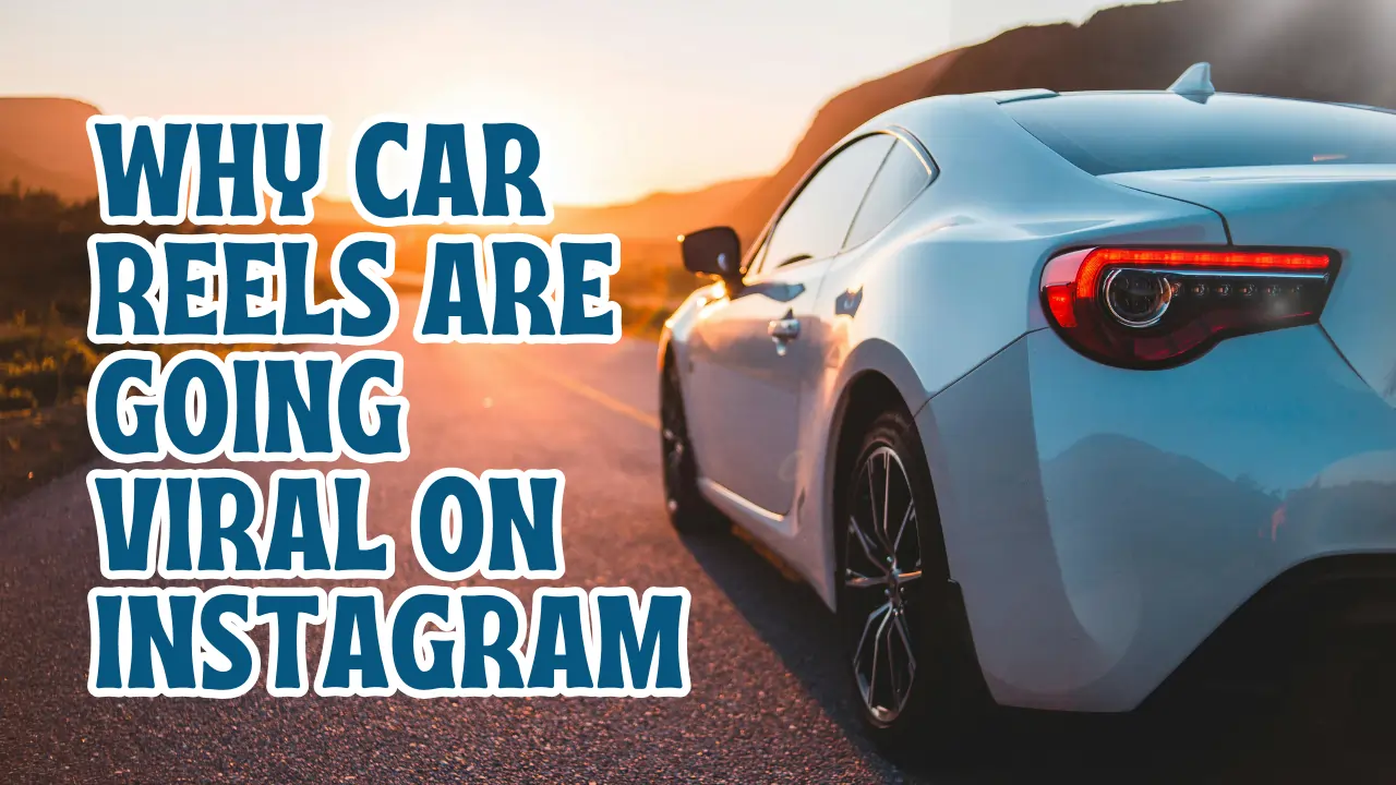 Why Car Reels Are Going Viral On Instagram In 2026 | Secrets Behind ...